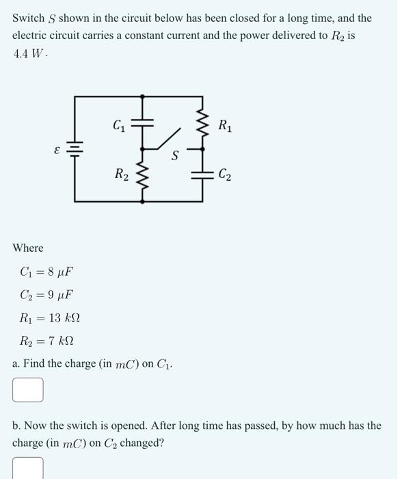 Solved Switch S shown in the circuit below has been closed | Chegg.com
