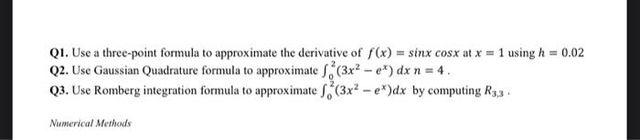 Solved Q1. Use a three-point formula to approximate the | Chegg.com
