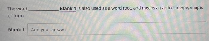 Solved The word Blank 1 is also used as a word root, and | Chegg.com