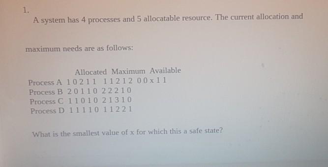Solved 1. A system has 4 processes and 5 allocatable | Chegg.com