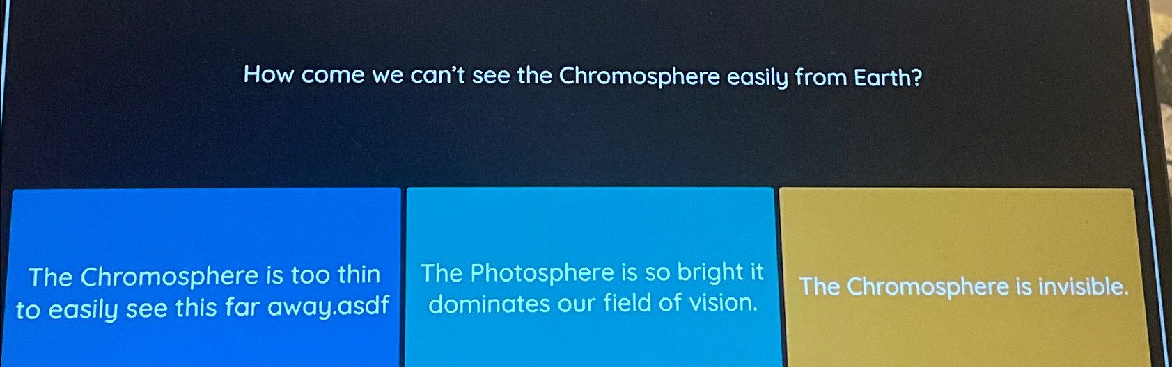 Solved How come we can't see the Chromosphere easily from | Chegg.com