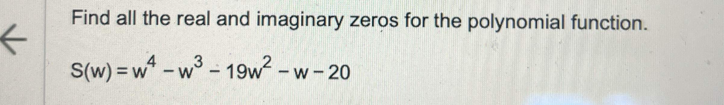 Solved Find all the real and imaginary zeros for the | Chegg.com
