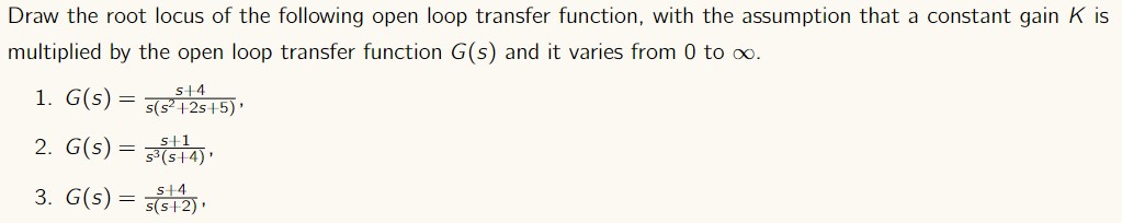 Solved Draw the root locus of the following open loop | Chegg.com