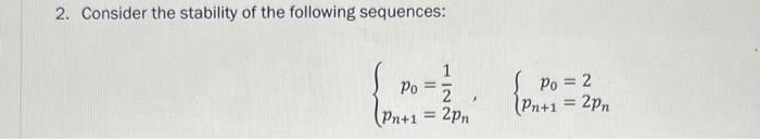 Solved 2. Consider the stability of the following sequences: | Chegg.com