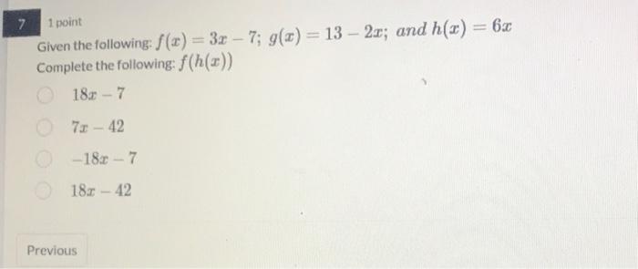 Solved 1 point Given the following: f(x)=3x−7;g(x)=13−2x; | Chegg.com
