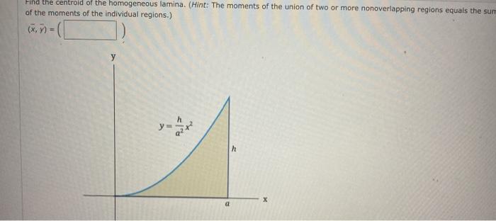Solved Find the centroid of the homogeneous lamina. (Hint: | Chegg.com