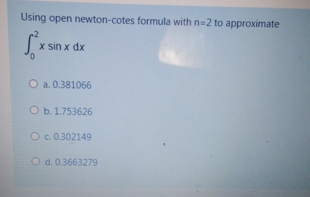 Solved Using open newton-cotes formula with n=2 to | Chegg.com