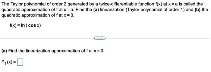 Solved The Taylor polynomial of order 2 generated by a | Chegg.com