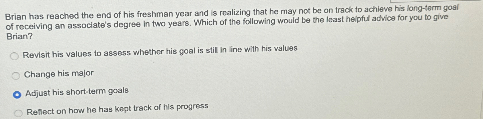 Solved Brian has reached the end of his freshman year and is | Chegg.com