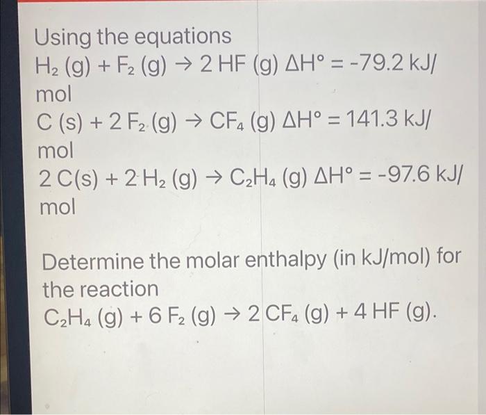 Solved Using the equations H2( g)+F2( g)→2HF(g)ΔH∘=−79.2 kJ/ | Chegg.com