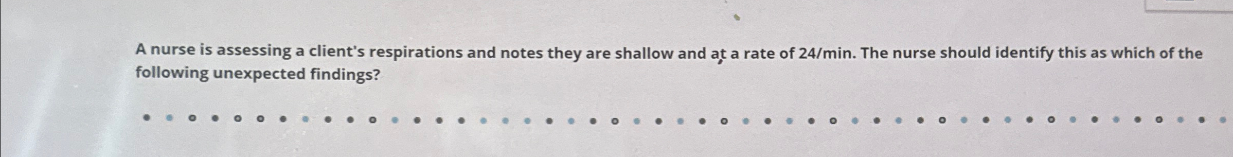 Solved A nurse is assessing a client's respirations and | Chegg.com