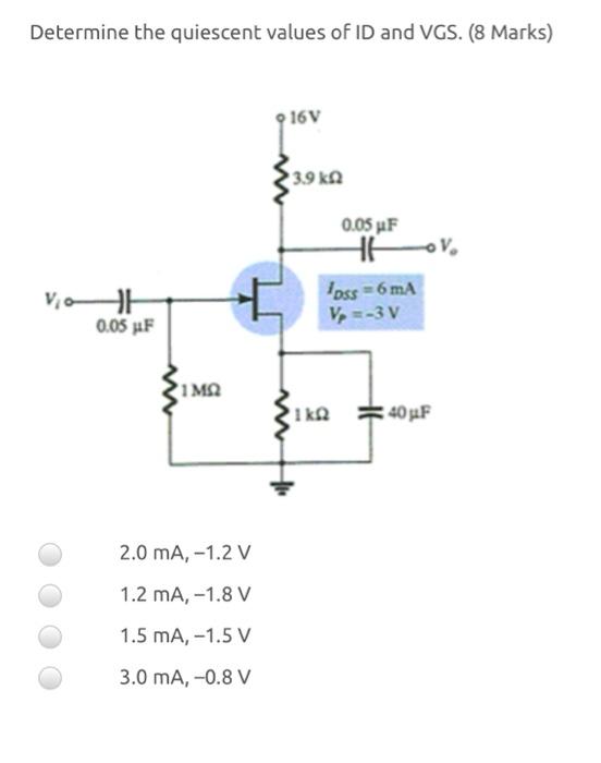 Solved Determine the quiescent values of ID and VGS. (8 | Chegg.com