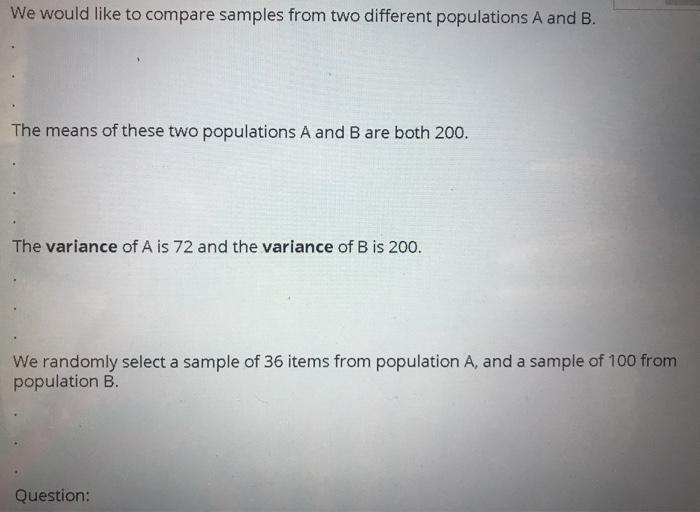 Solved We would like to compare samples from two different | Chegg.com