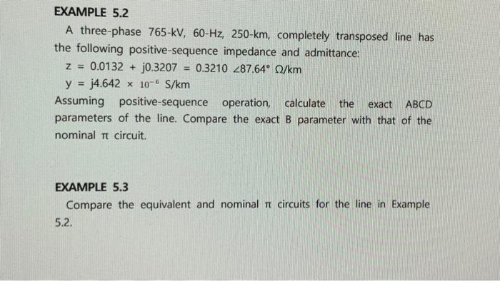 Solved EXAMPLE 5.2 A three-phase 765−kV,60−Hz,250−km, | Chegg.com