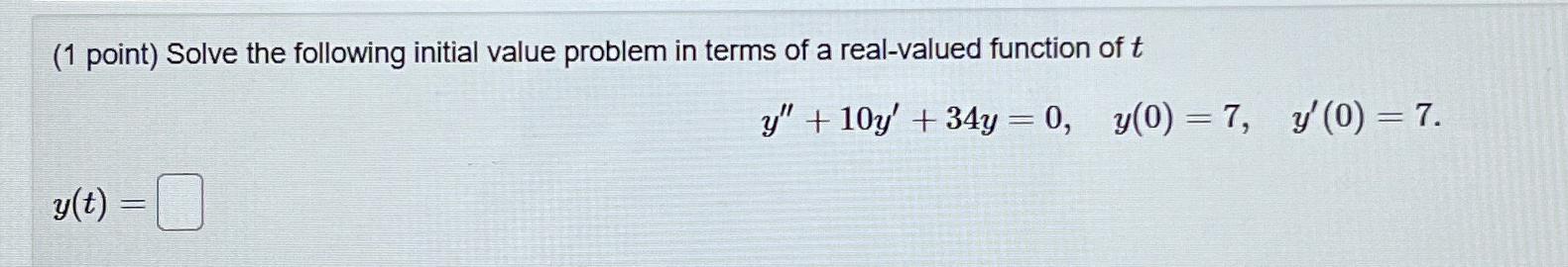 Solved (1 ﻿point) ﻿Solve the following initial value problem | Chegg.com