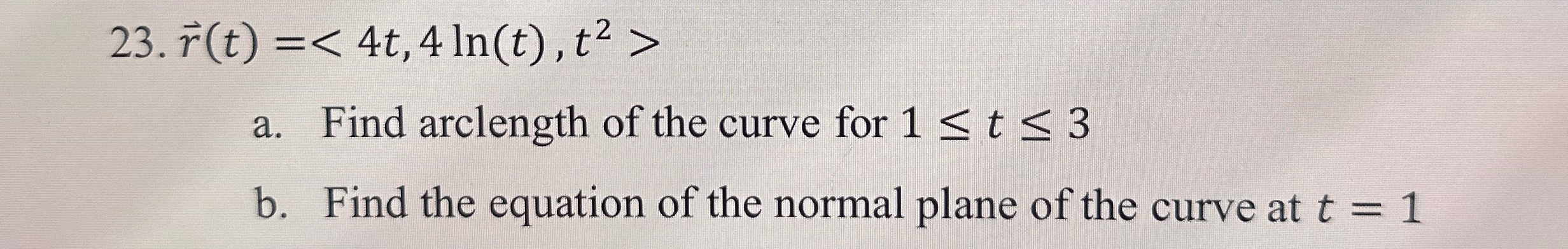 Solved vec(r)(t)= a. ﻿Find arclength of the | Chegg.com