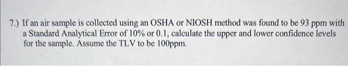 Solved 7.) If an air sample is collected using an OSHA or | Chegg.com