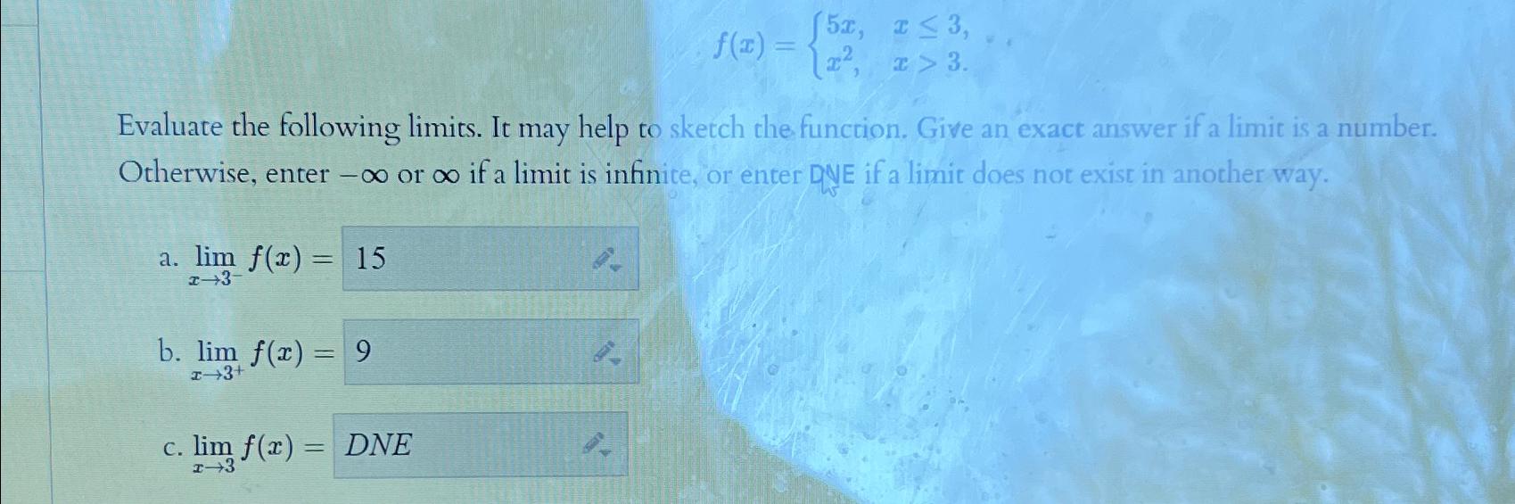 Solved f(x)={5x,x≤3x2,x>3Evaluate the following limits. ﻿It | Chegg.com