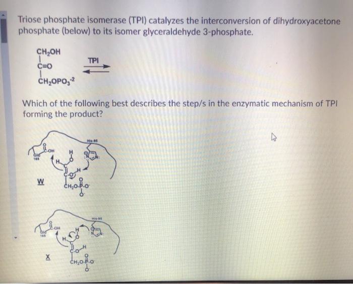 Solved Triose phosphate isomerase (TPI) catalyzes the | Chegg.com