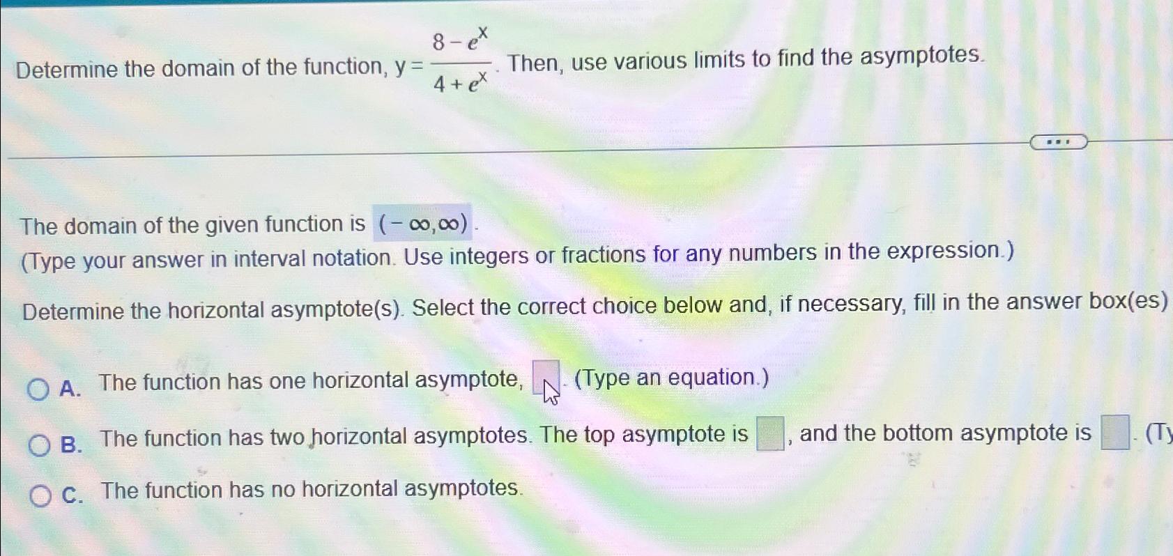 Solved Determine the domain of the function, y=8-ex4+ex. | Chegg.com