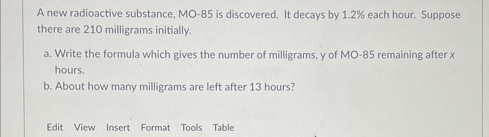 Solved A new radioactive substance, MO-85 ﻿is discovered. It | Chegg.com