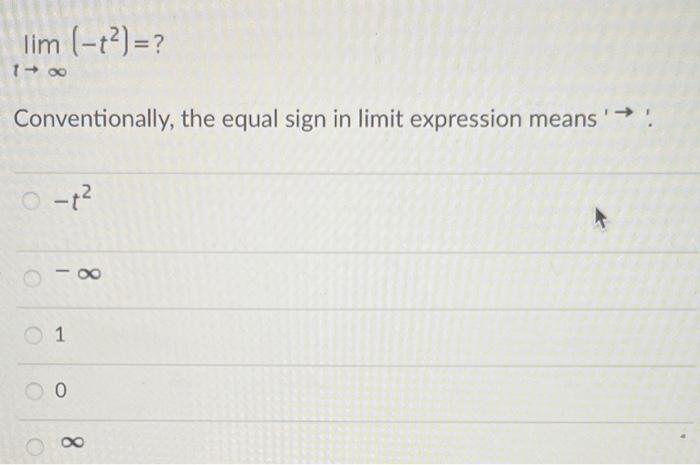Solved limt→∞(−t2)=? Conventionally, the equal sign in limit | Chegg.com