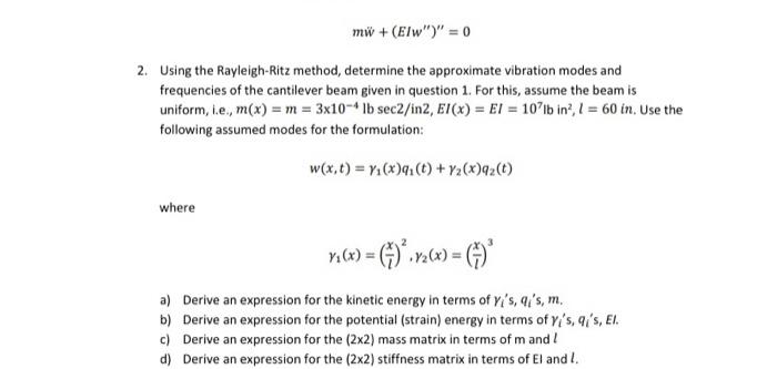 mw + (Elw")" = 0 2. Using the Rayleigh-Ritz method, | Chegg.com