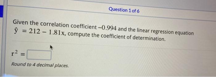 Solved Given the correlation coefficient -0.994 and the | Chegg.com