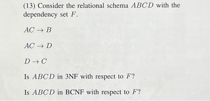 Solved (13) Consider the relational schema ABCD with the | Chegg.com