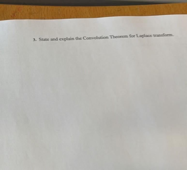 Solved 3. State and explain the Convolution Theorem for | Chegg.com