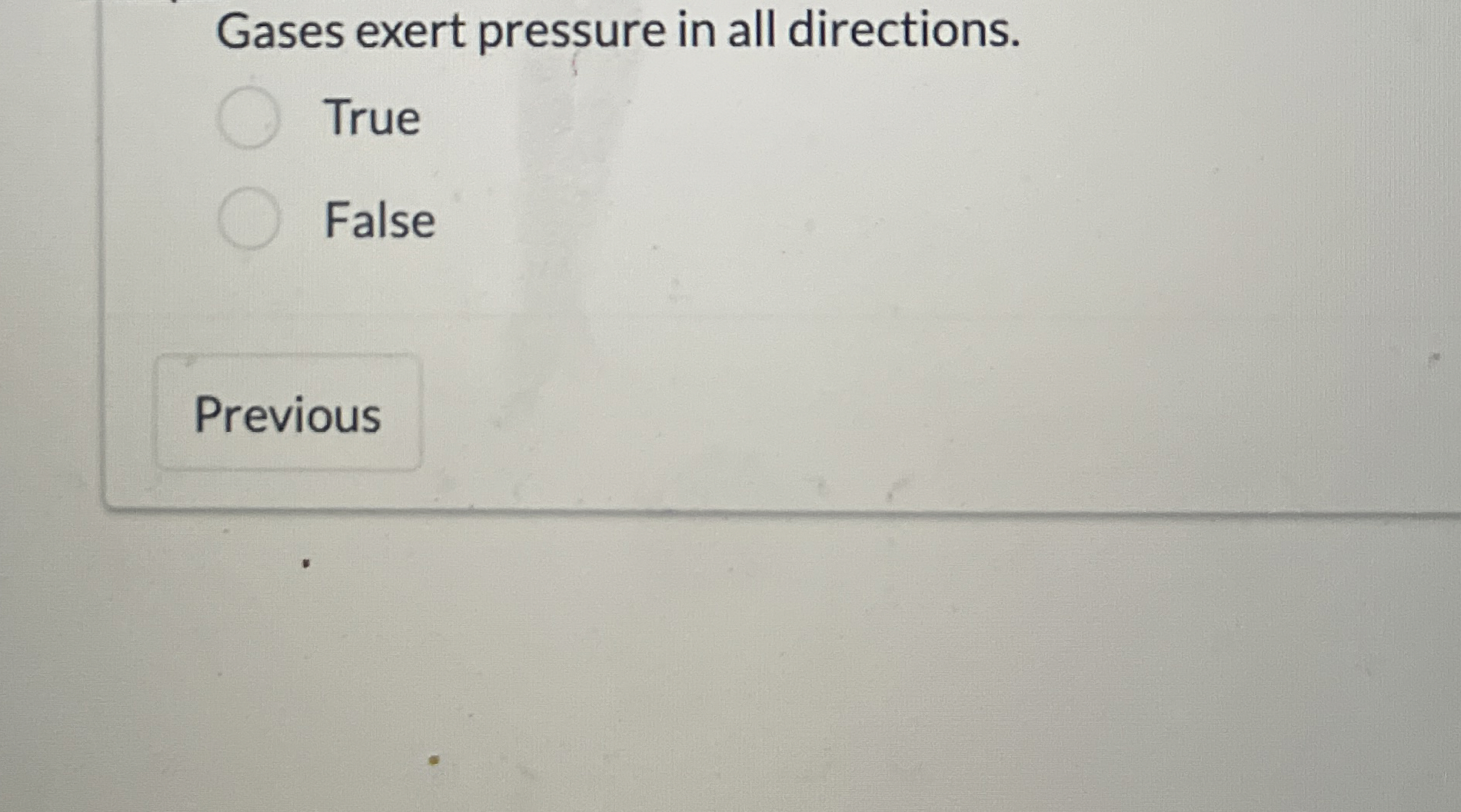 Solved Gases exert pressure in all directions.TrueFalse | Chegg.com