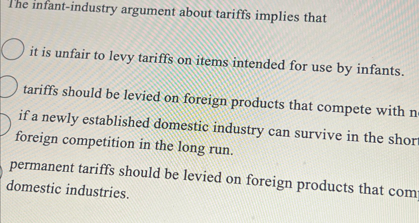 Solved The infant-industry argument about tariffs implies | Chegg.com