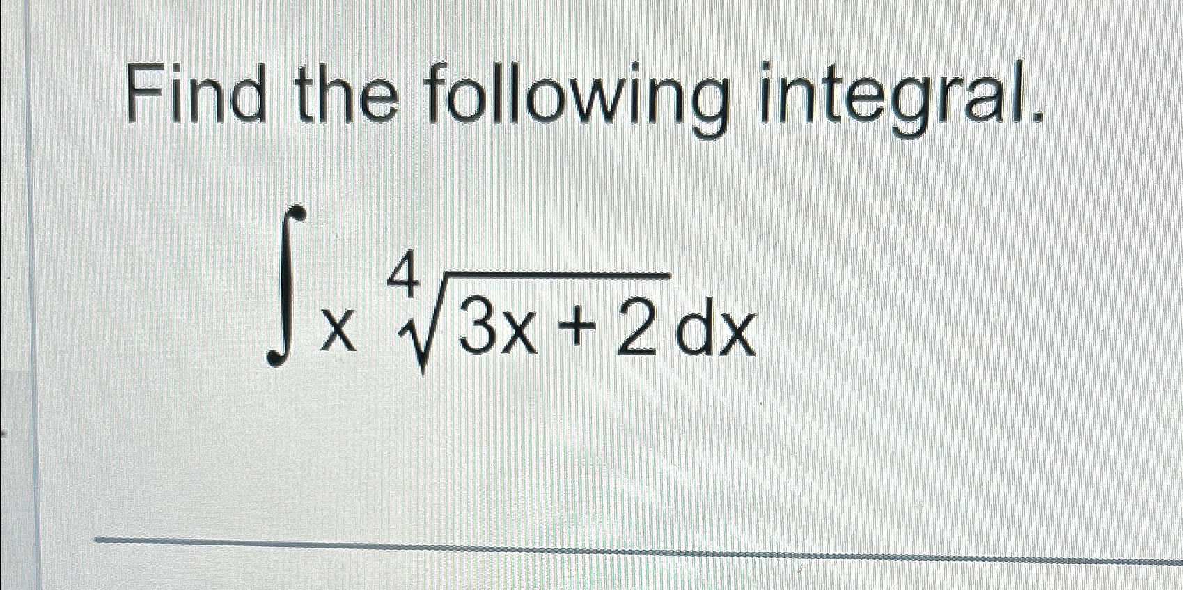 Solved Find the following integral.∫﻿﻿x3x+24dx | Chegg.com