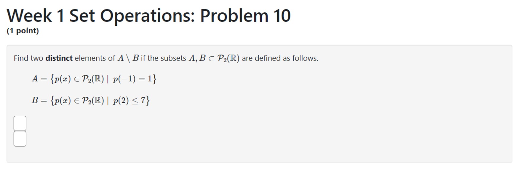 Solved Week 1 ﻿Set Operations: Problem 10(1 ﻿point)Find two | Chegg.com