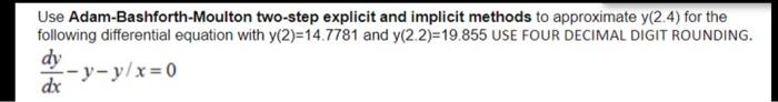 Solved Use Adam-Bashforth-Moulton two-step explicit and | Chegg.com Solved Use Adam-Bashforth-Moulton two-step explicit and | Chegg.com