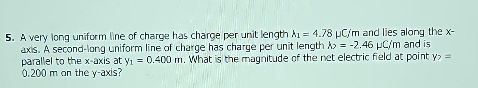 Solved 5. A very long uniform line of charge has charge per | Chegg.com