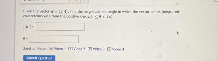 Solved Given the vector u= 1,4 , find the magnitude and | Chegg.com