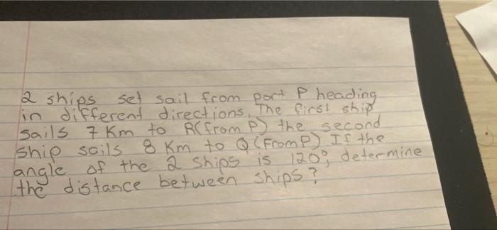 Solved a ships set sail from port P heading in different | Chegg.com