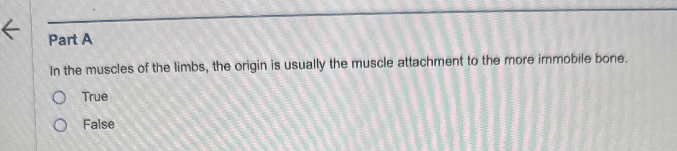 Solved Part AIn the muscles of the limbs, ﻿the origin is | Chegg.com