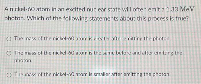 Solved A nickel-60 atom in an excited nuclear state will | Chegg.com