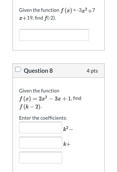 Solved Given the function f (x) =-3x2 +7 x+19, find f(-2). D | Chegg.com