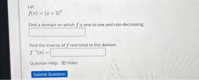 Solved Let f(x)=(x+2)2 Find a domain on which f is | Chegg.com