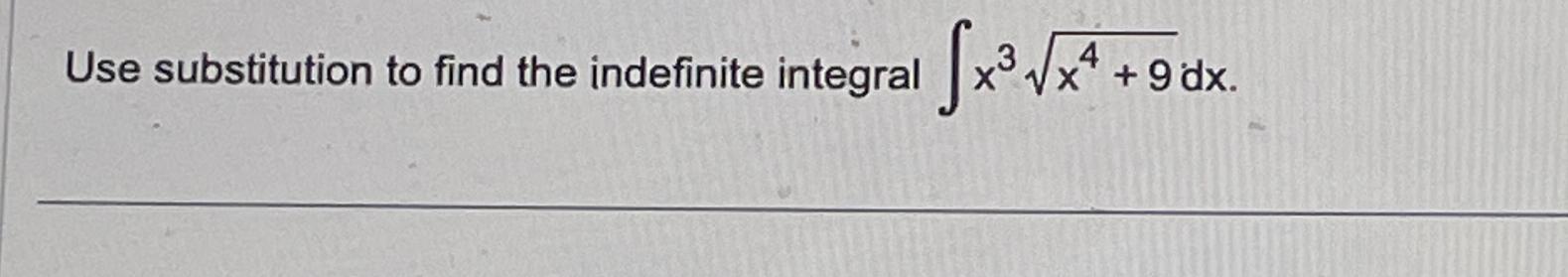 Solved Use substitution to find the indefinite integral | Chegg.com