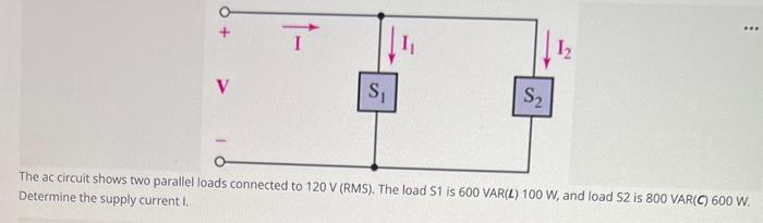 Solved The ac circuit shows two parallel loads connected to | Chegg.com