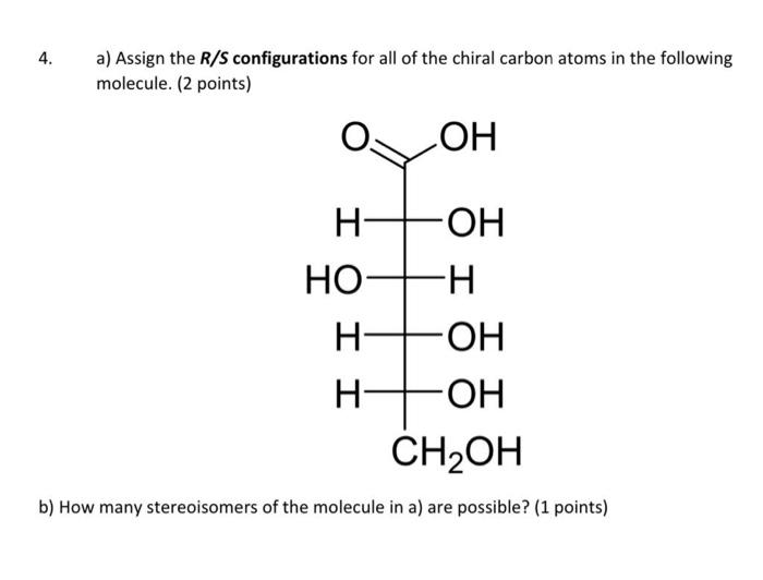 Solved 4. 4 a) Assign the R/S configurations for all of the | Chegg.com
