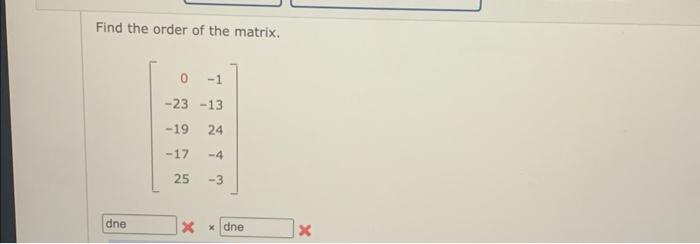 Find the order of the matrix. | Chegg.com