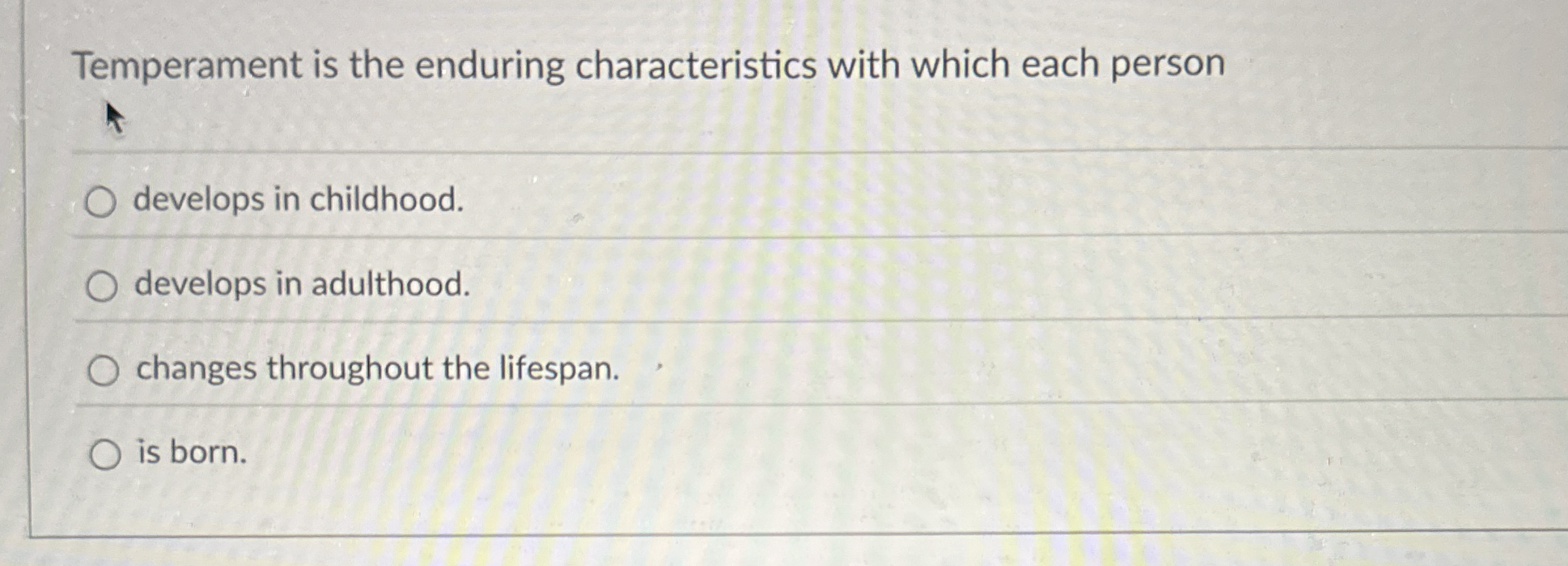Solved Temperament is the enduring characteristics with | Chegg.com