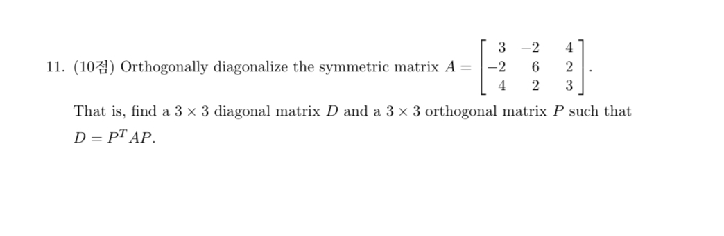 Solved (10점) ﻿Orthogonally diagonalize the symmetric matrix | Chegg.com