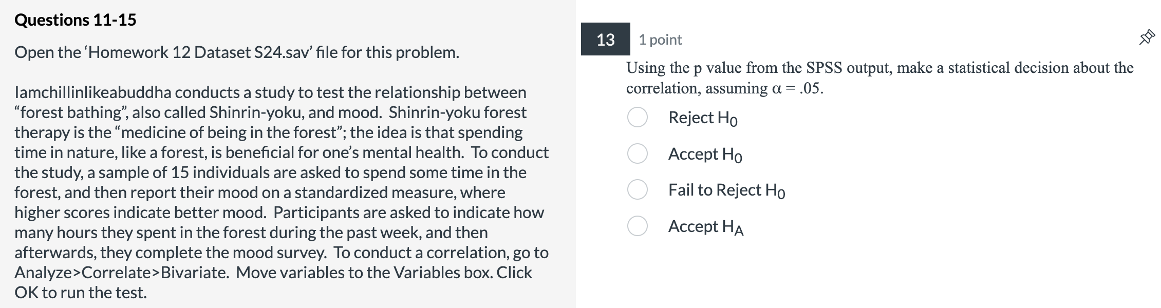 Solved Questions 11-15Open the 'Homework 12 ﻿Dataset | Chegg.com