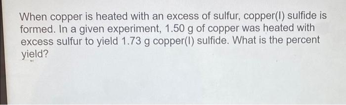 Solved When copper is heated with an excess of sulfur, | Chegg.com